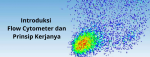 Introduksi Flow Cytometer dan Prinsip Kerjanya - PT Indogen Intertama