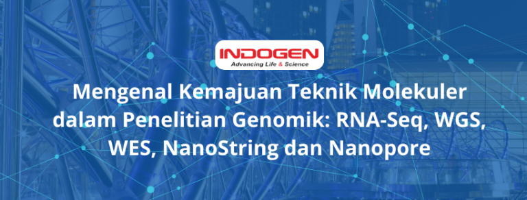 Mengenal Kemajuan Teknik Molekuler dalam Penelitian Genomik: RNA-Seq ...