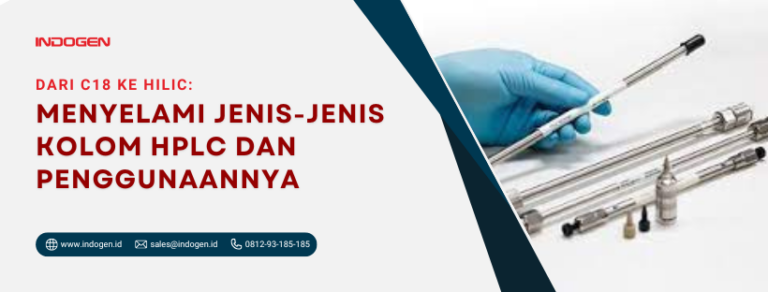 Dari C18 ke HILIC: Menyelami Jenis-Jenis Kolom HPLC dan Penggunaannya ...